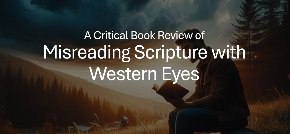 Critical Book Review of Misreading Scripture with Western Eyes ...